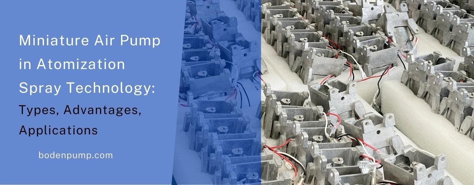 Miniature Air Pump Atomization Spray Tech: Types, Advantages & App
