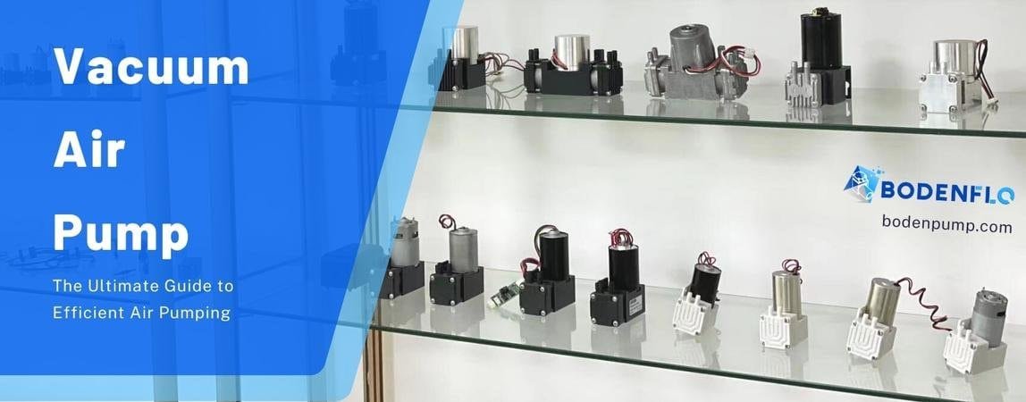 Vacuum Air Pump: The Ultimate Guide to Efficient Air Pumping | BODENFLO