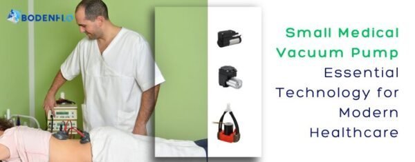 Small Medical Vacuum Pump: Essential Technology in Healthcare | BODENFLO